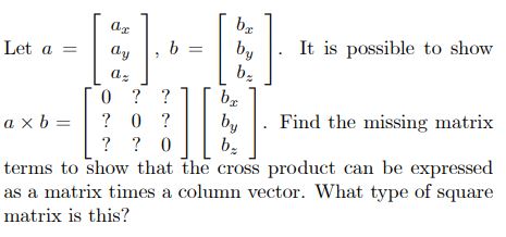 Solved Let a=[axayaz],b=[bxbybz]. ﻿It is possible to | Chegg.com