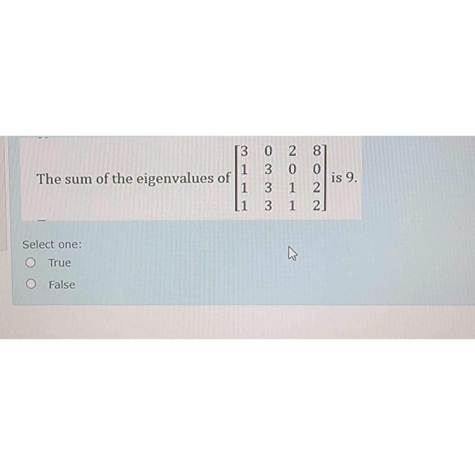 Solved The sum of the eigenvalues of [3028130013121312] ﻿is | Chegg.com