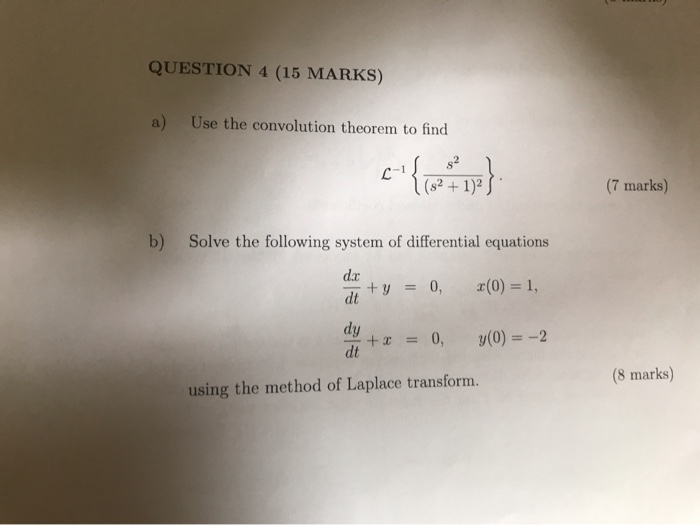 Solved QUESTION 4 (15 MARKS) a) Use the convolution theorem | Chegg.com