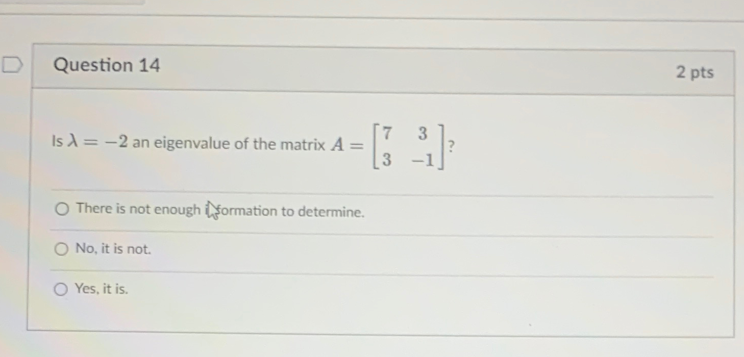 Solved Question 142 ﻿ptsIs λ=-2 ﻿an eigenvalue of the matrix | Chegg.com