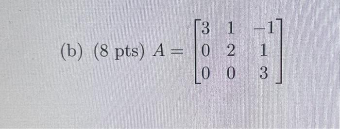 Solved Problem 3. Find a diagonalization for each matrix or | Chegg.com
