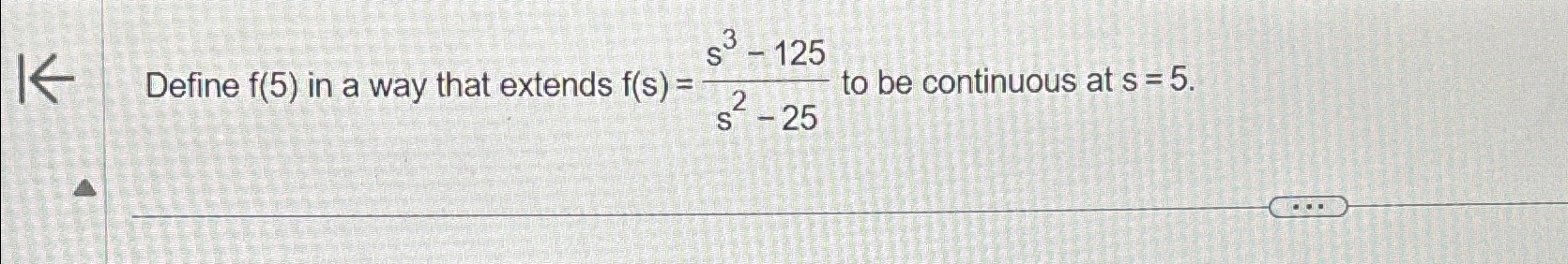 Solved Define f(5) ﻿in a way that extends f(s)=s3-125s2-25 | Chegg.com