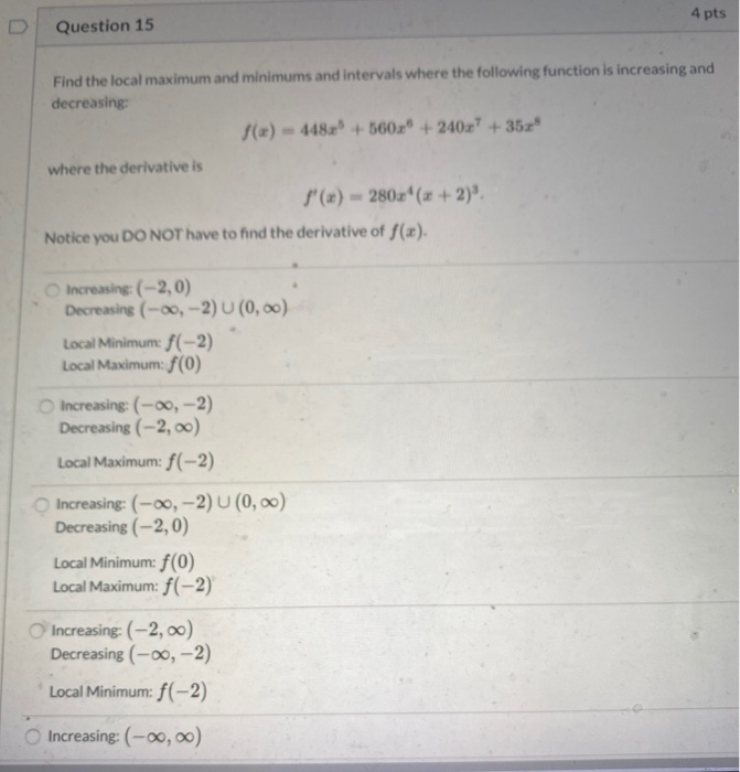 Solved 4 pts Question 15 Find the local maximum and minimums | Chegg.com