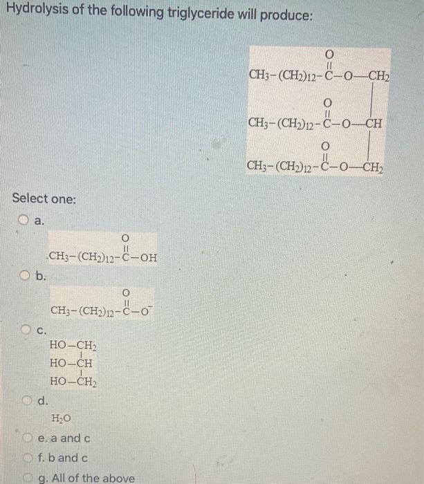Solved Hydrolysis of the following triglyceride will | Chegg.com