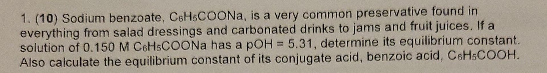 Solved 1. (10) Sodium benzoate, C6H5COONa, is a very common | Chegg.com