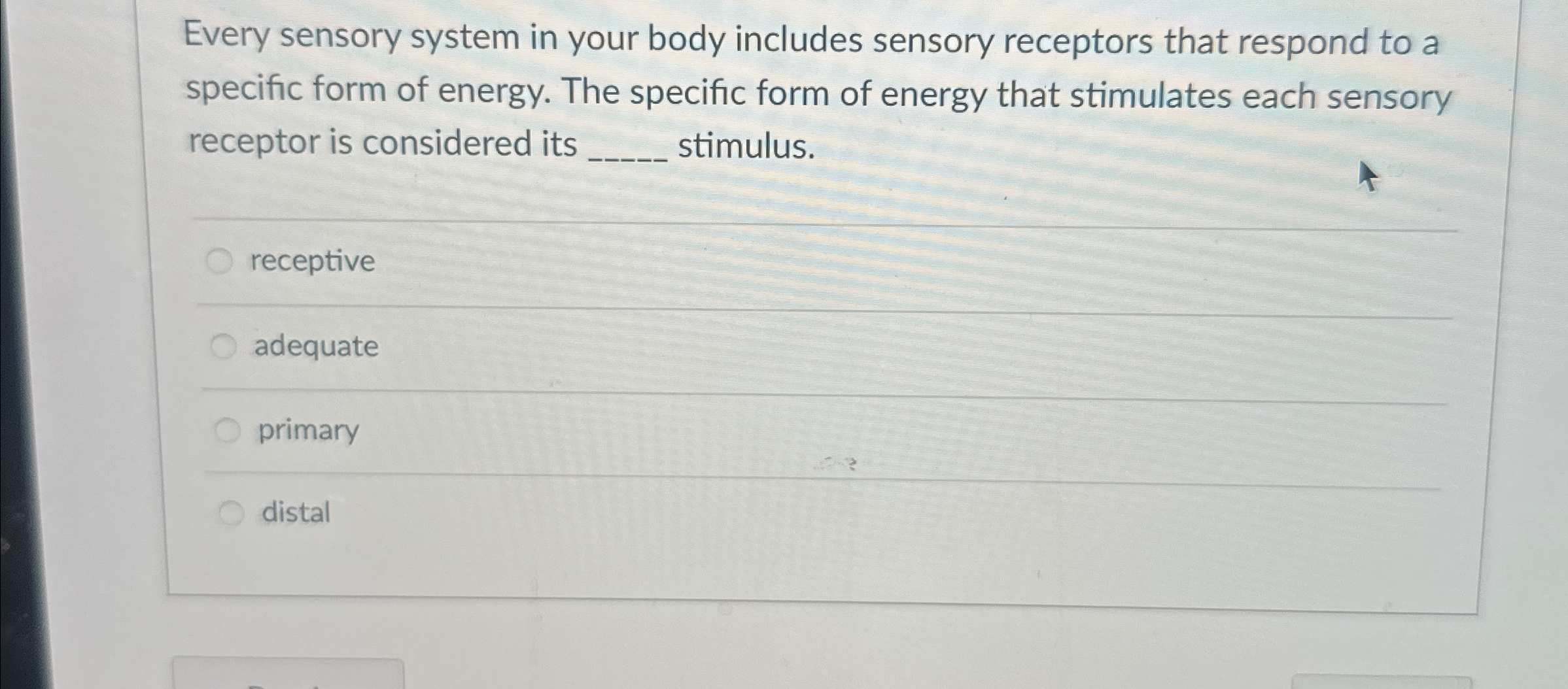 Solved Every sensory system in your body includes sensory | Chegg.com