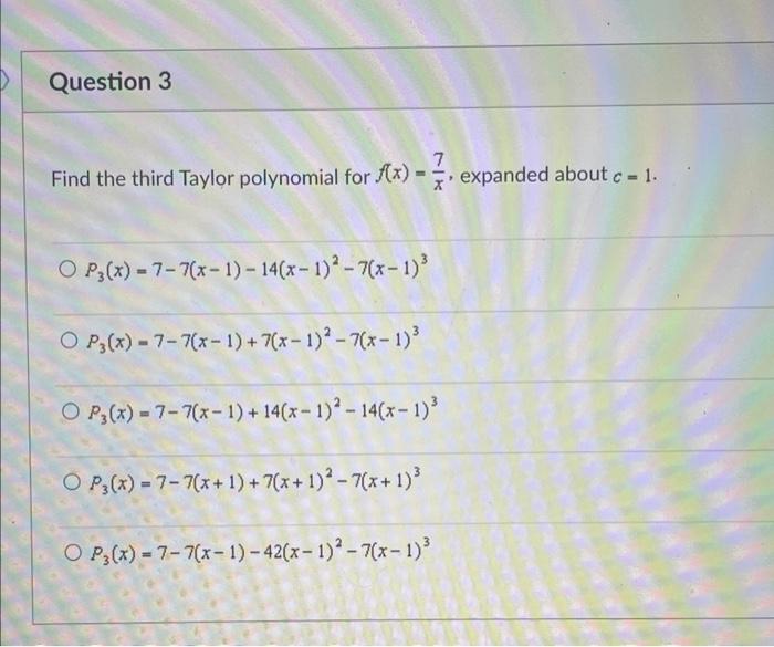 Solved Find the third Taylor polynomial for f(x)=x7, | Chegg.com