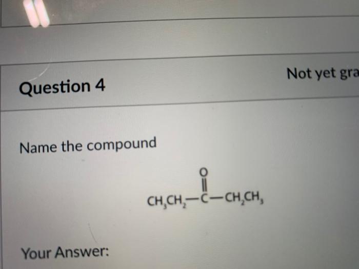 Solved Not yet g Question 3 Name the compound C4,C4–8 | Chegg.com