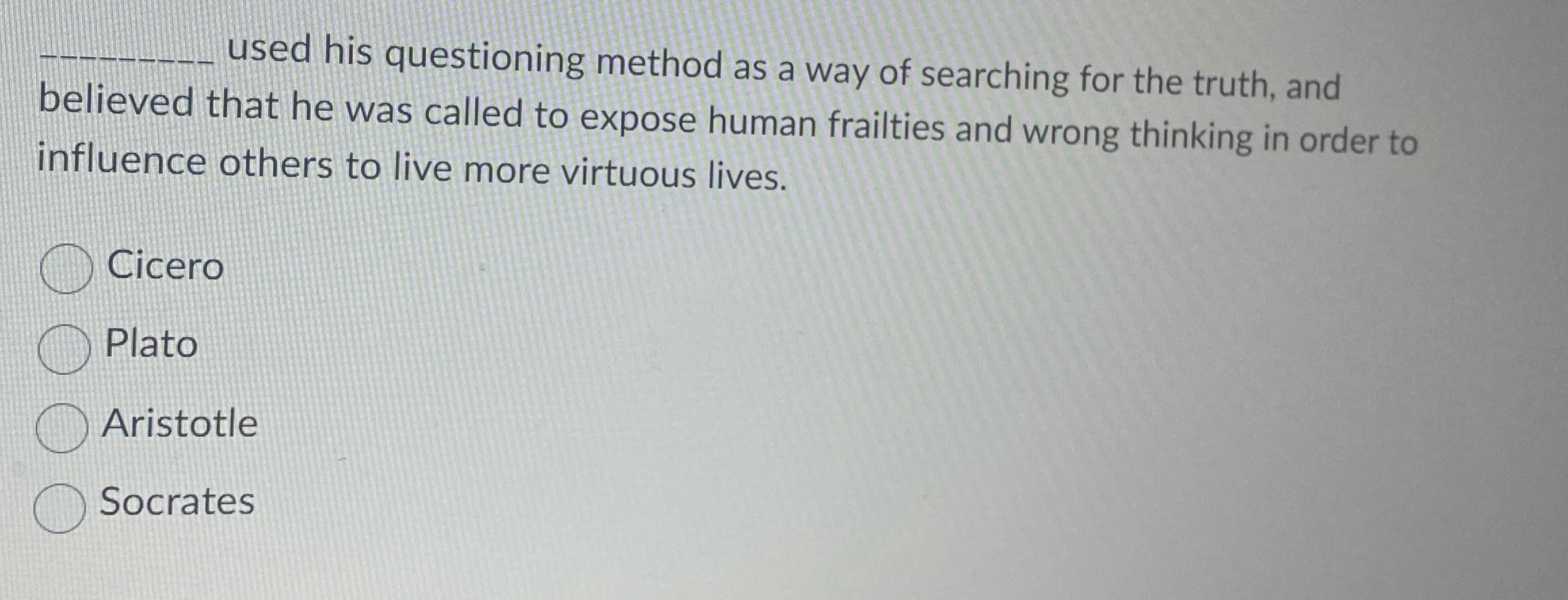 Solved used his questioning method as a way of searching for | Chegg.com
