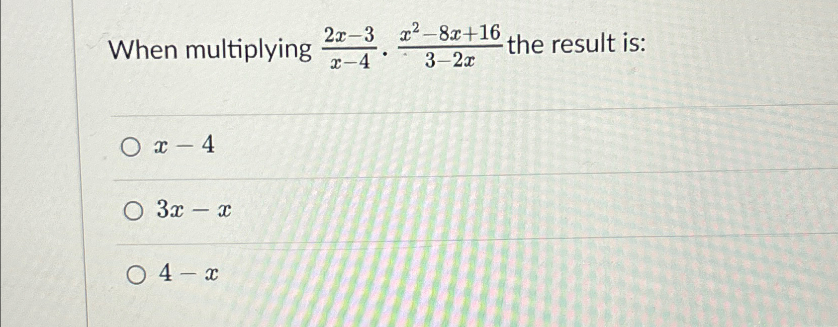 Solved When multiplying 2x-3x-4*x2-8x+163-2x ﻿the result | Chegg.com
