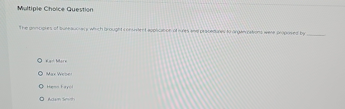 Solved Multiple Cholce QuestionThe principles of bureaucracy | Chegg.com