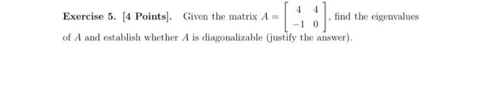 Solved Exercise 5. (4 Points). Given the matrix A find the | Chegg.com