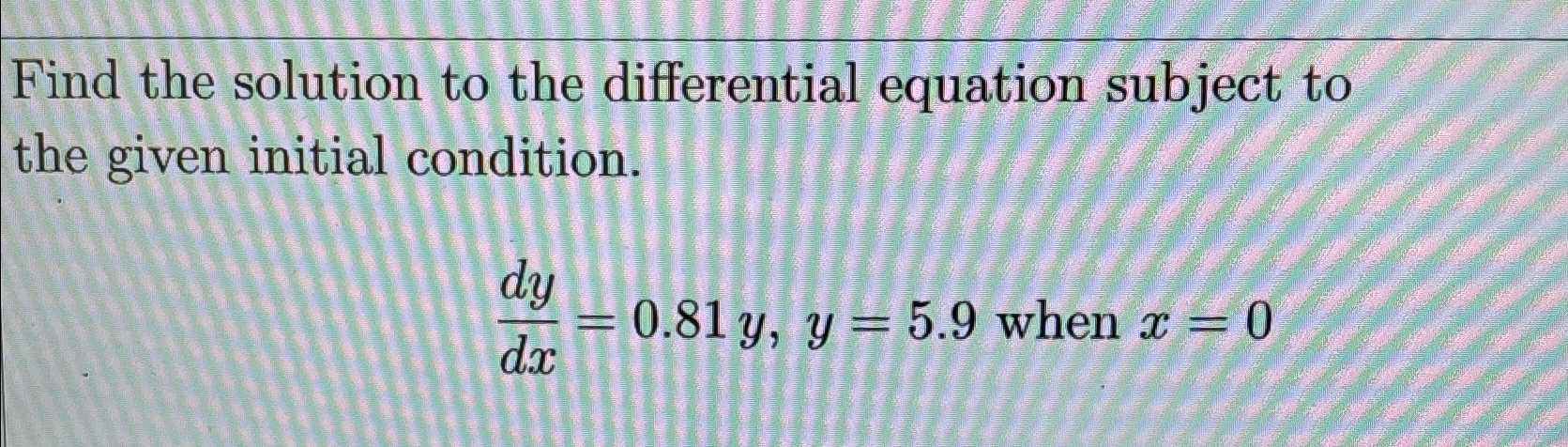 Solved Find the solution to the differential equation | Chegg.com