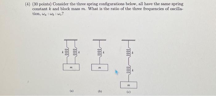 Solved (4) (30 points) Consider the three spring | Chegg.com