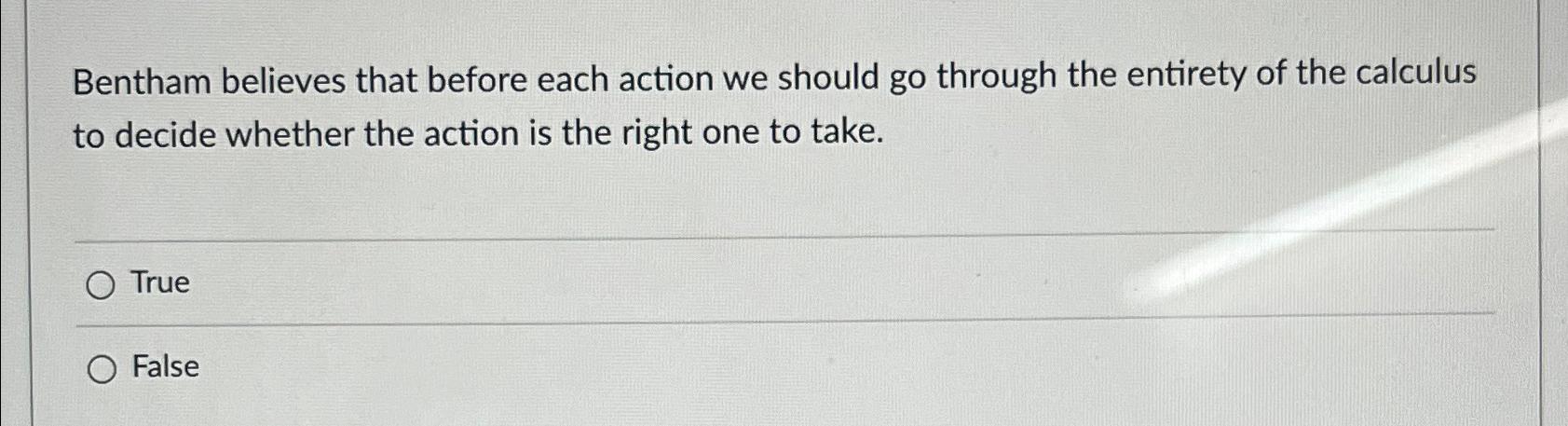 Solved Bentham believes that before each action we should go | Chegg.com