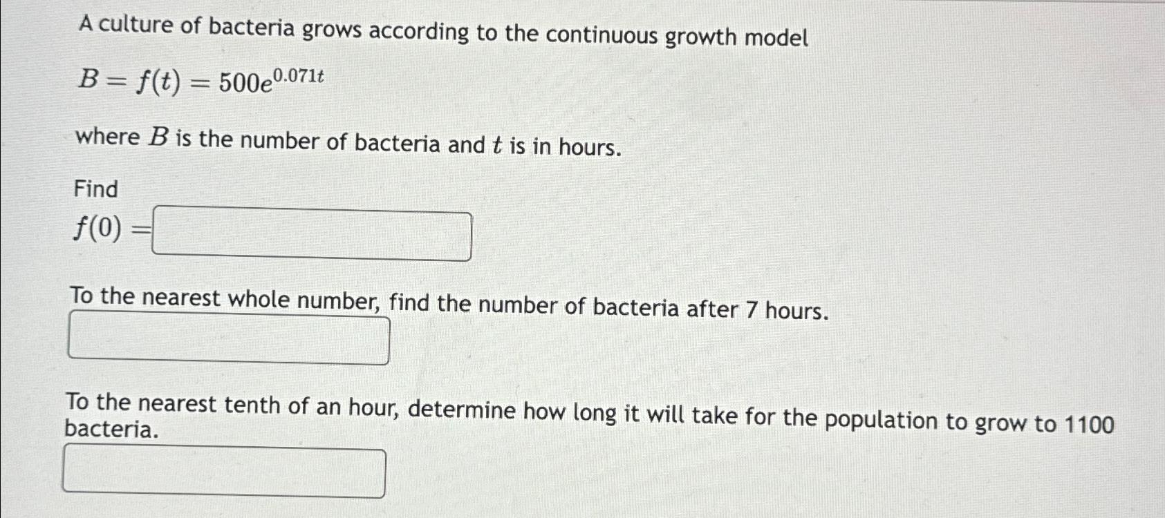 Solved A culture of bacteria grows according to the | Chegg.com
