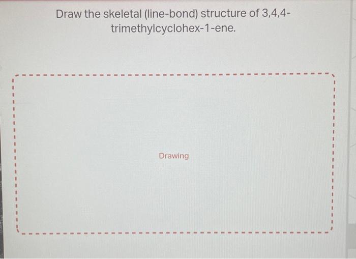 Solved Draw the skeletal (line-bond) structure of 3,4,4 | Chegg.com