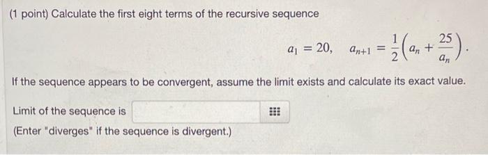 Solved (1 point) Calculate the first eight terms of the | Chegg.com