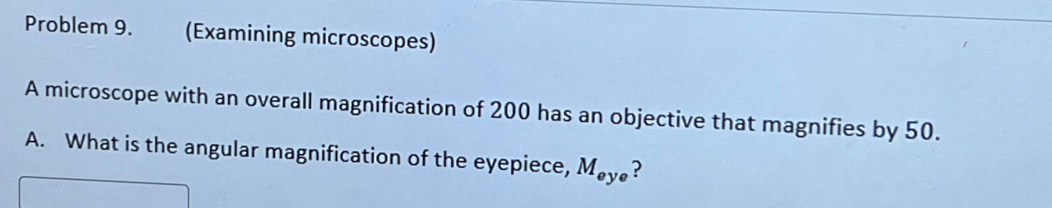 Solved Problem 9. (Examining microscopes)A microscope with | Chegg.com
