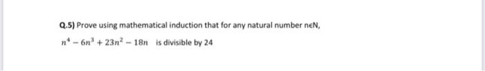 Solved Q.5) Prove using mathematical induction that for any | Chegg.com