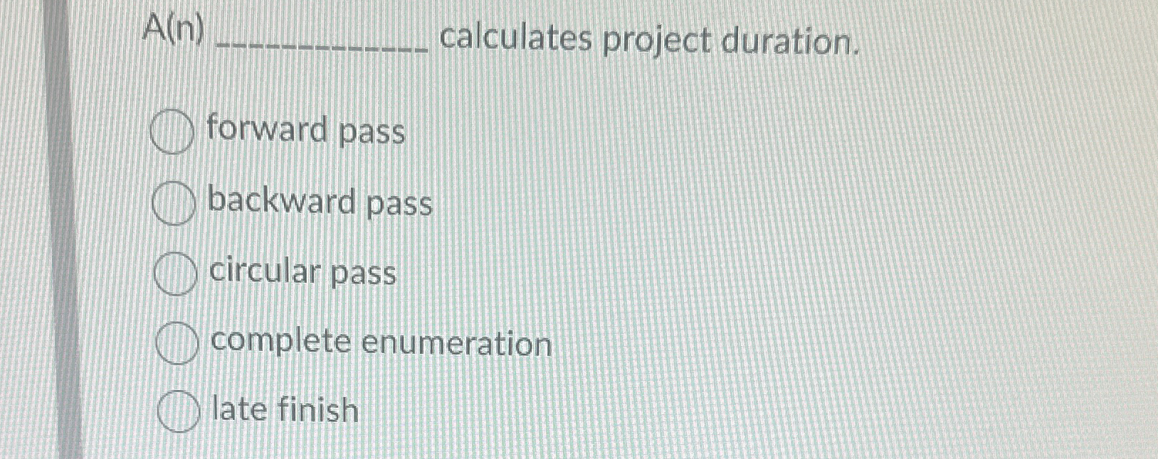 Solved A(n) ﻿calculates project duration.forward | Chegg.com