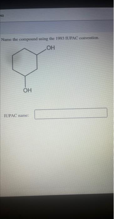 Solved Name The Compound Using The 1993 Iupac Convention