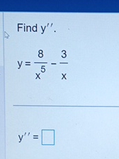 Solved Find y''.y=8x5-3xy''= | Chegg.com