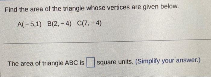 Solved Find the area of the triangle whose vertices are | Chegg.com