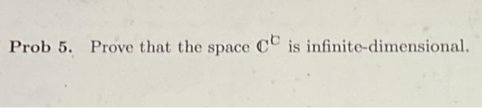 Solved Prob 5. Prove that the space CC is | Chegg.com