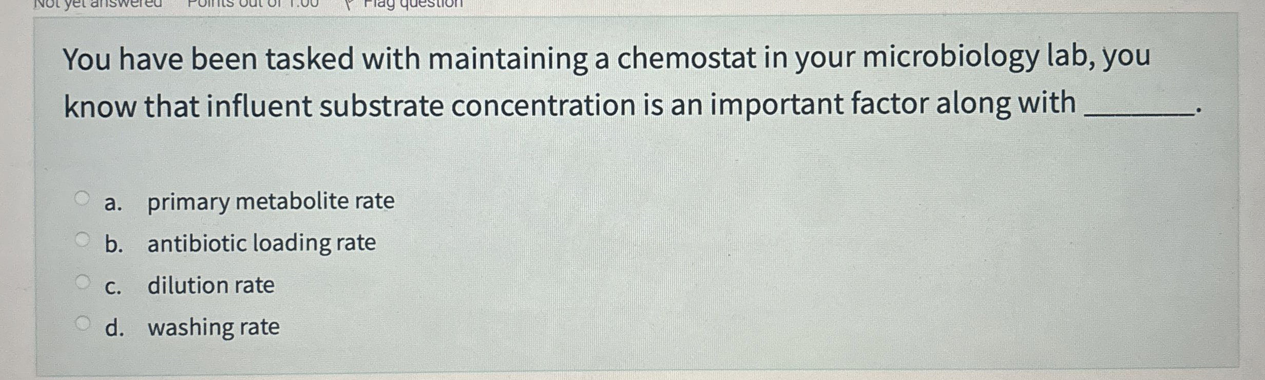 Solved You have been tasked with maintaining a chemostat in | Chegg.com