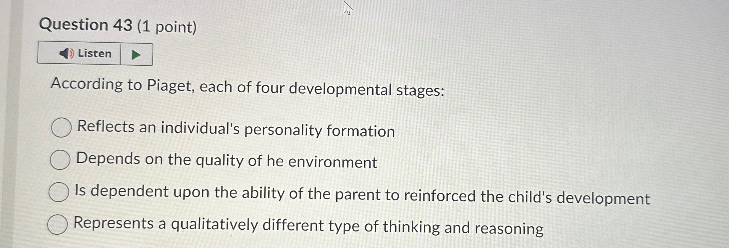 Solved Question 43 (1 ﻿point)ListenAccording to Piaget, each | Chegg.com