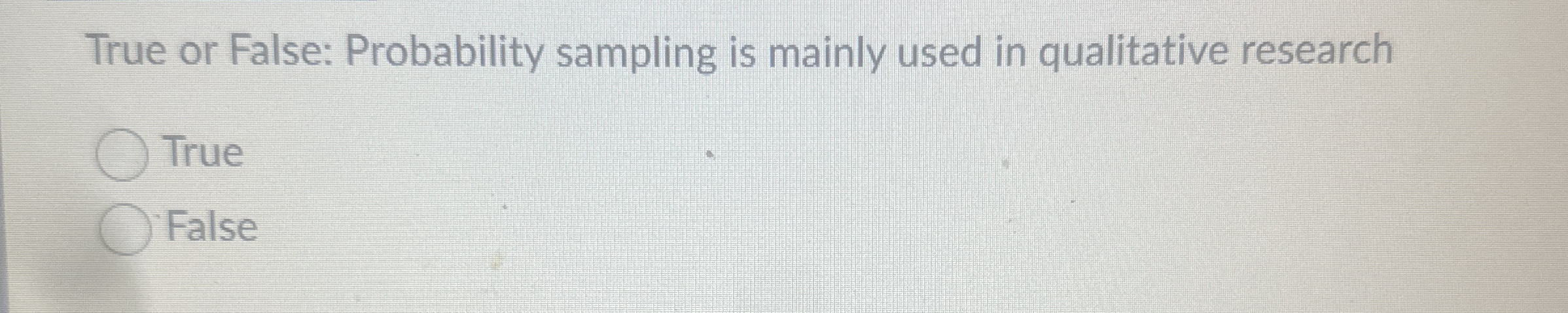 Solved True or False: Probability sampling is mainly used in | Chegg.com