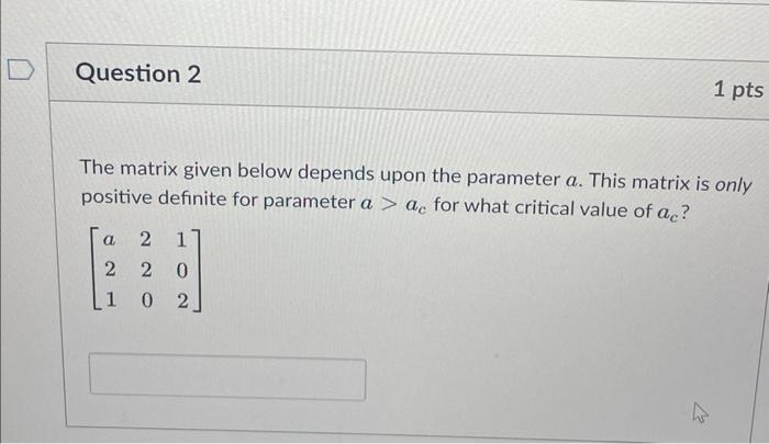 Solved The matrix given below depends upon the parameter a. | Chegg.com