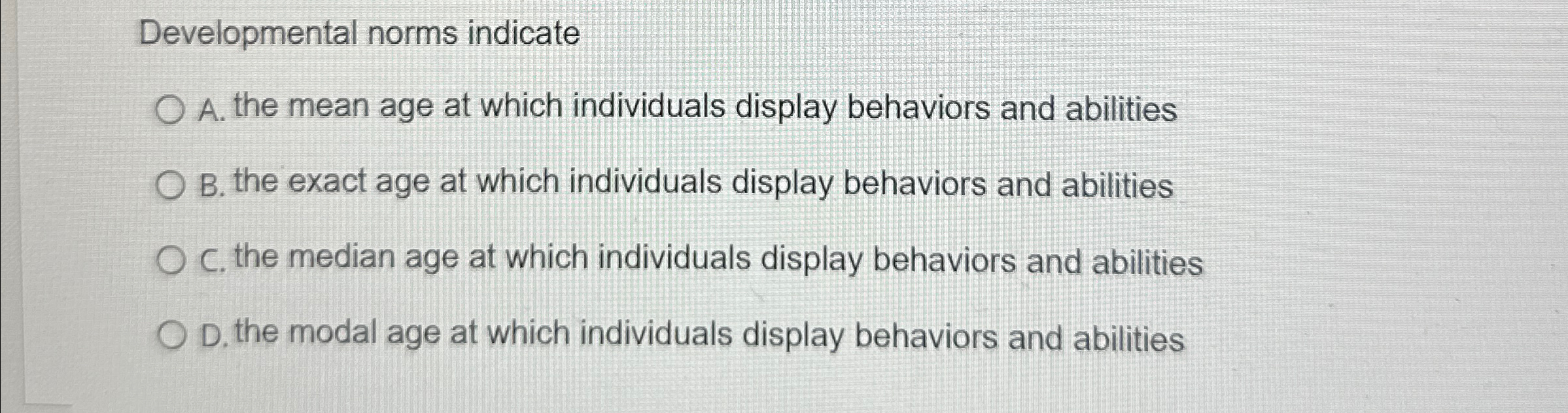 Solved Developmental norms indicateA. ﻿the mean age at which | Chegg.com