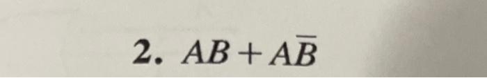 Solved AB+ABˉ | Chegg.com