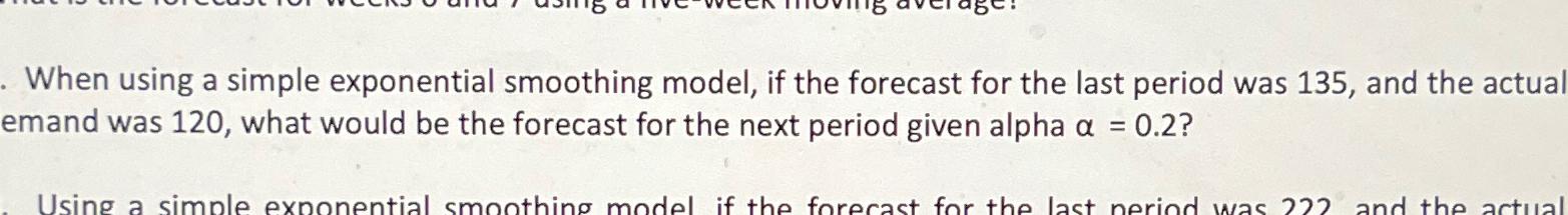 Solved When using a simple exponential smoothing model, if | Chegg.com