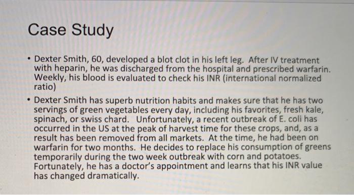 Solved - Dexter Smith, 60, developed a blot clot in his left | Chegg.com