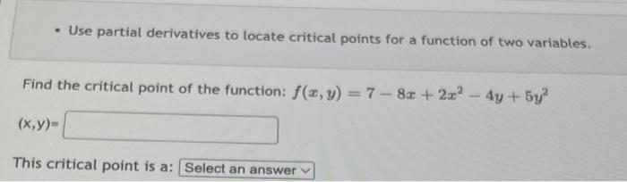 Solved - Use partial derivatives to locate critical points | Chegg.com