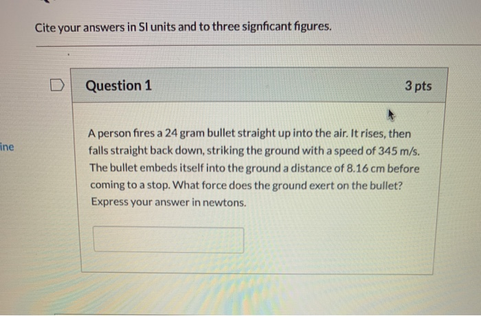 Solved Cite your answers in Sl units and to three signficant | Chegg.com