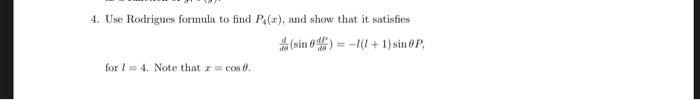 Solved 4. Use Rodrigues formula to find P4(x), and show that | Chegg.com