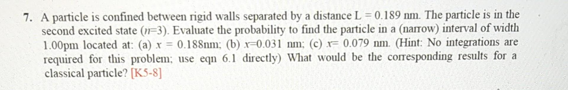 Solved 7. A particle is confined between rigid walls | Chegg.com