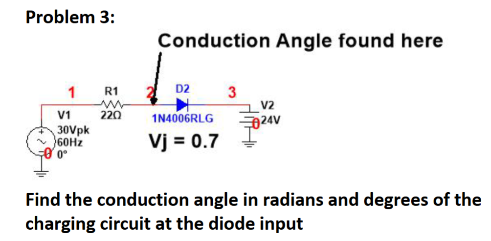 Problem 3: Find the conduction angle in radians and | Chegg.com