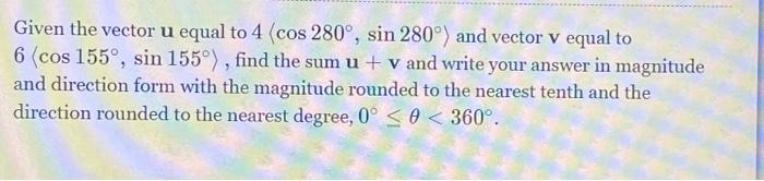 Solved Given the vector u equal to 4 (cos 280°, sin 280°) | Chegg.com