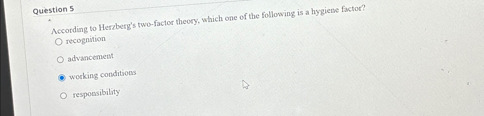 Solved Question 5According to Herzberg's two-factor theory, | Chegg.com