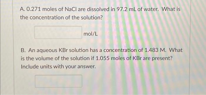 Solved A. 0.271 moles of NaCl are dissolved in 97.2 mL of | Chegg.com