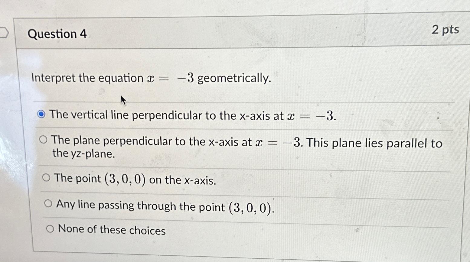 Solved Question 42 ﻿ptsInterpret the equation x=-3 | Chegg.com