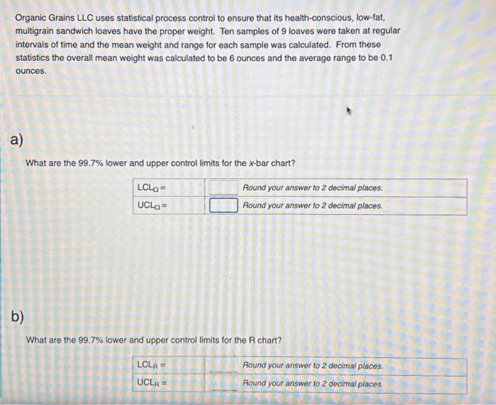 Solved Organic Grains LLC uses statistical process control | Chegg.com