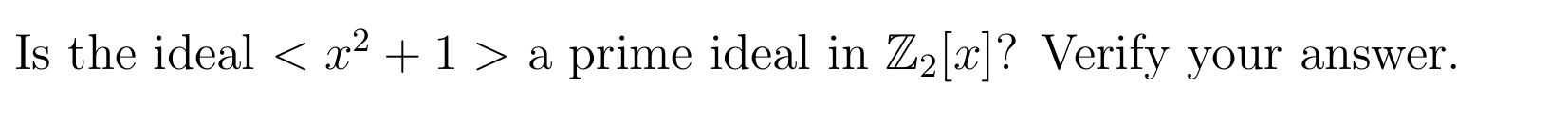 Solved Abstract algebra problem. Is the ideal a prime ideal | Chegg.com