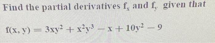 Solved Find the partial derivatives fx and fy given that | Chegg.com