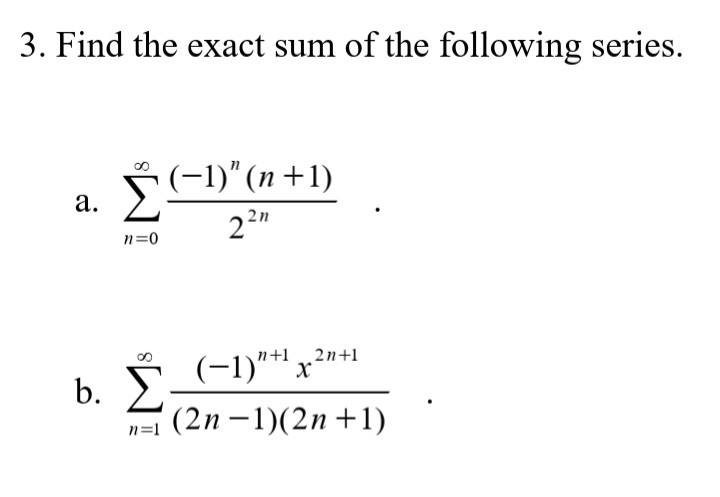 Solved 3. Find the exact sum of the following series. | Chegg.com